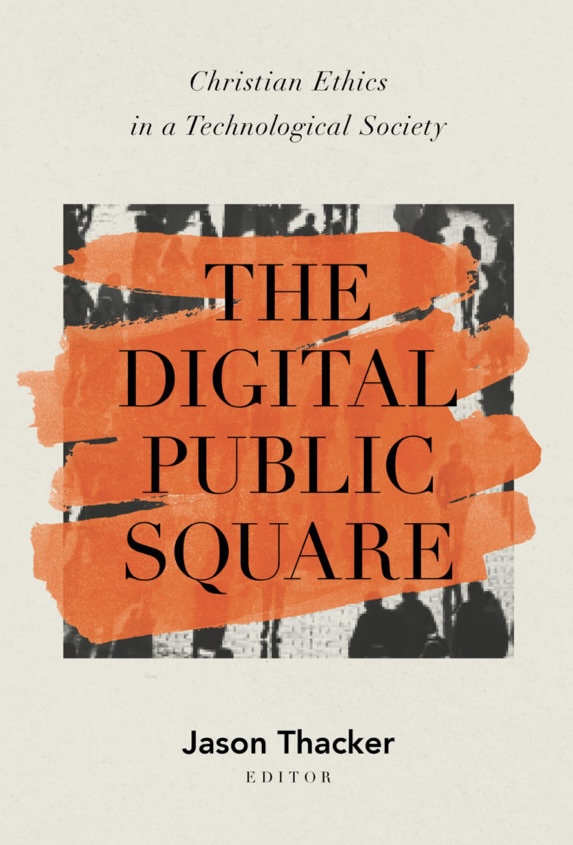 Q&A with Jason Thacker (The Digital Public Square) – The King’s Table